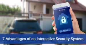 7 Advantages of an Interactive Security System | Canadian Security ...