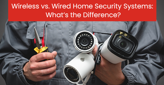 Wireless vs. Wired Home Security System: What’s the Difference? Wireless vs. Wired Home Security System: What’s the Difference?