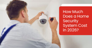 How Much Does a Home Security System Cost in 2026? | CSP